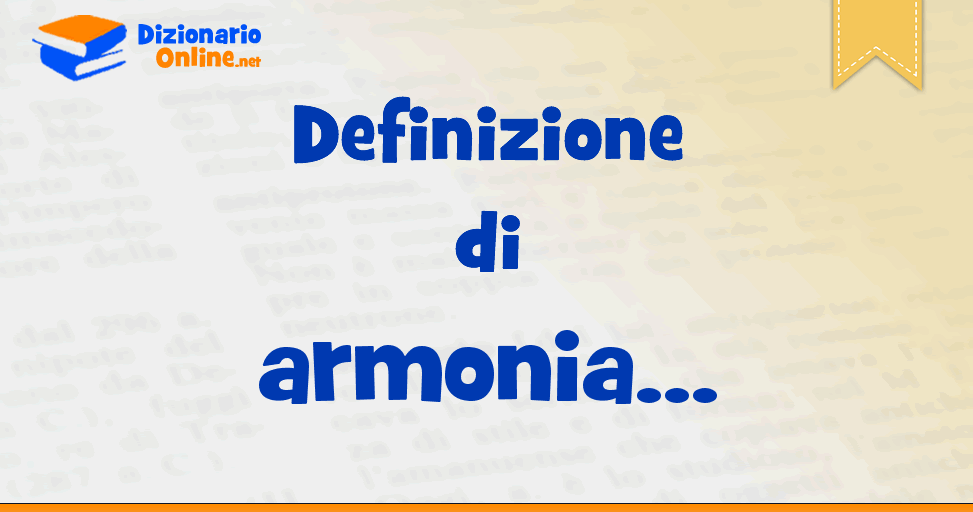 Significato di armonia: definizione ufficiale | Dizionario Online