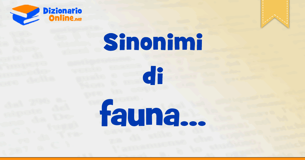 Sinonimi di fauna | Dizionario Online