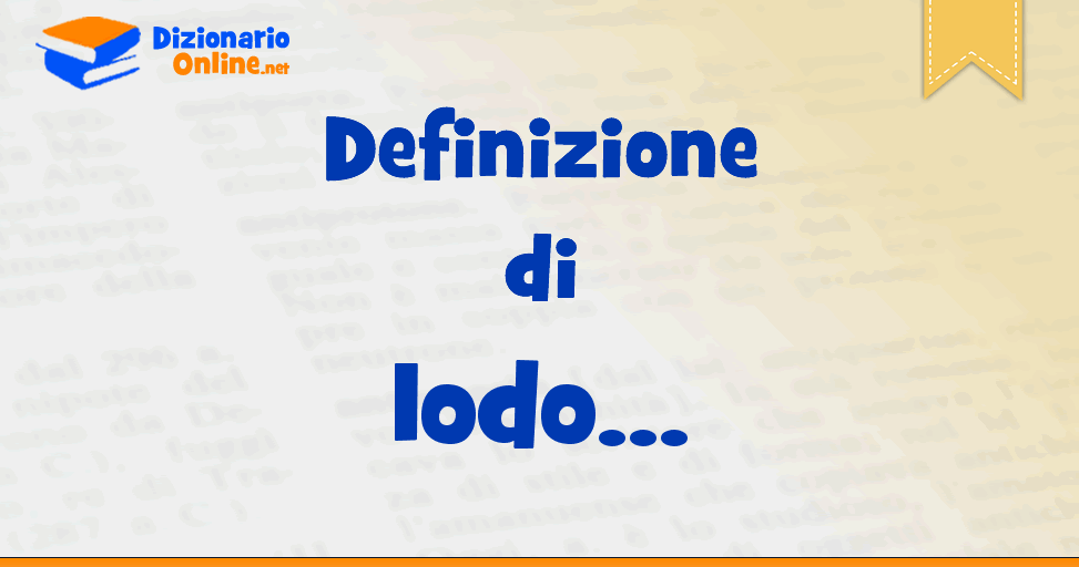 Significato di lodo: definizione ufficiale | Dizionario Online